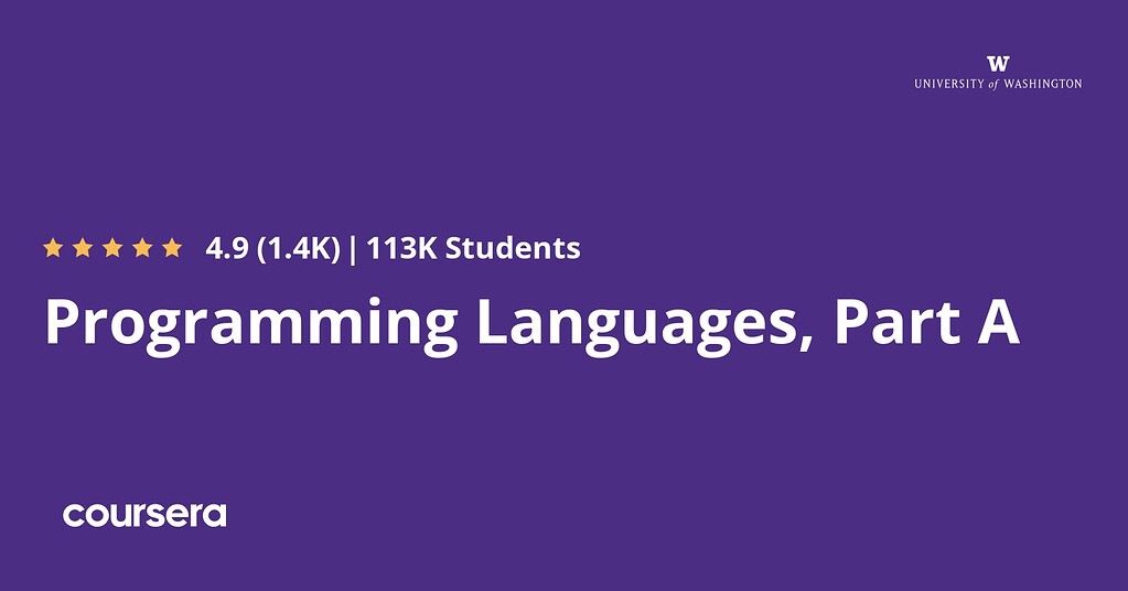 Programming Languages, Part A (Dan Grossman, Coursera) - Learning Resources and Study Groups ...